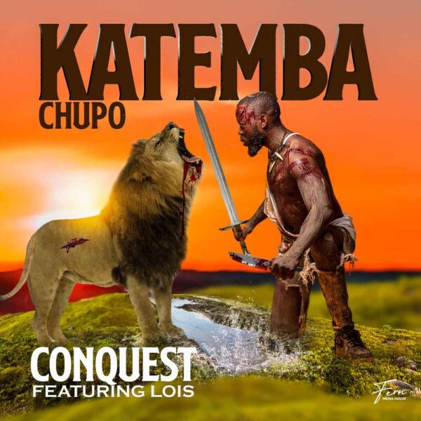 Katemba Chupo – Conquest ft Lois – Mvesesani