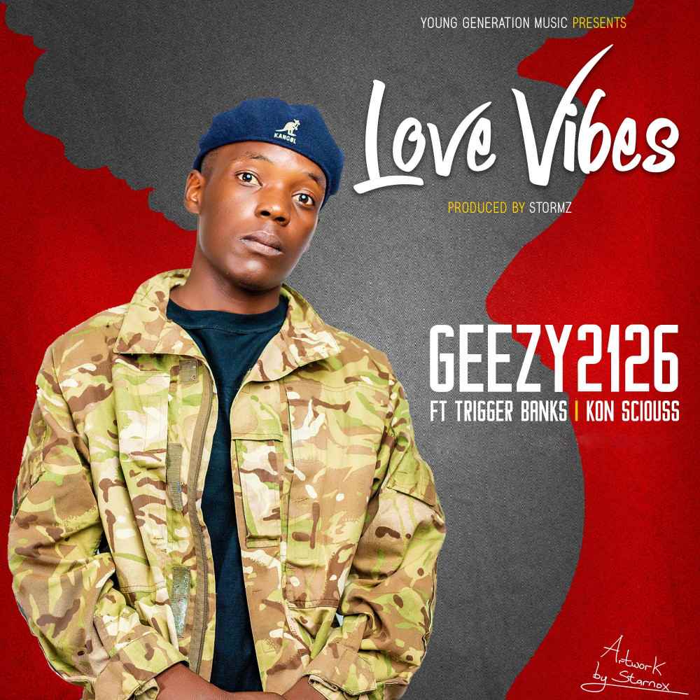 Geezy 2126 – Love Vibes ft Trigger Banks & Kon Sciouss – Mvesesani