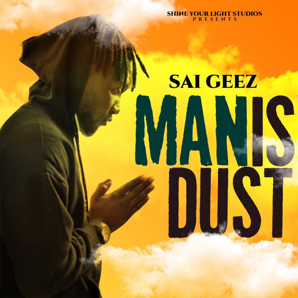 Sai Geez – Man Is Dust – Mvesesani