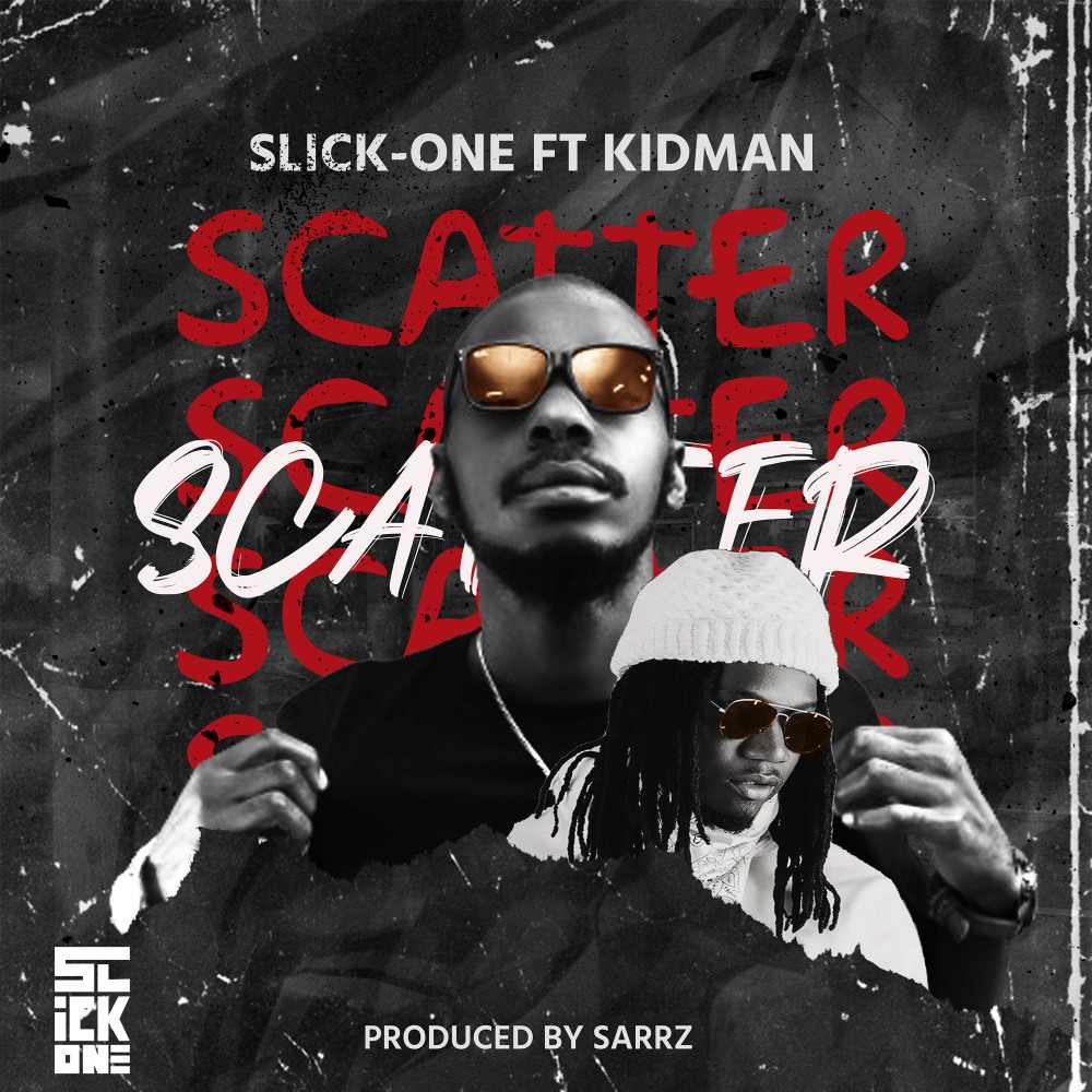 Slick-One – Scatter ft KidMan – Mvesesani