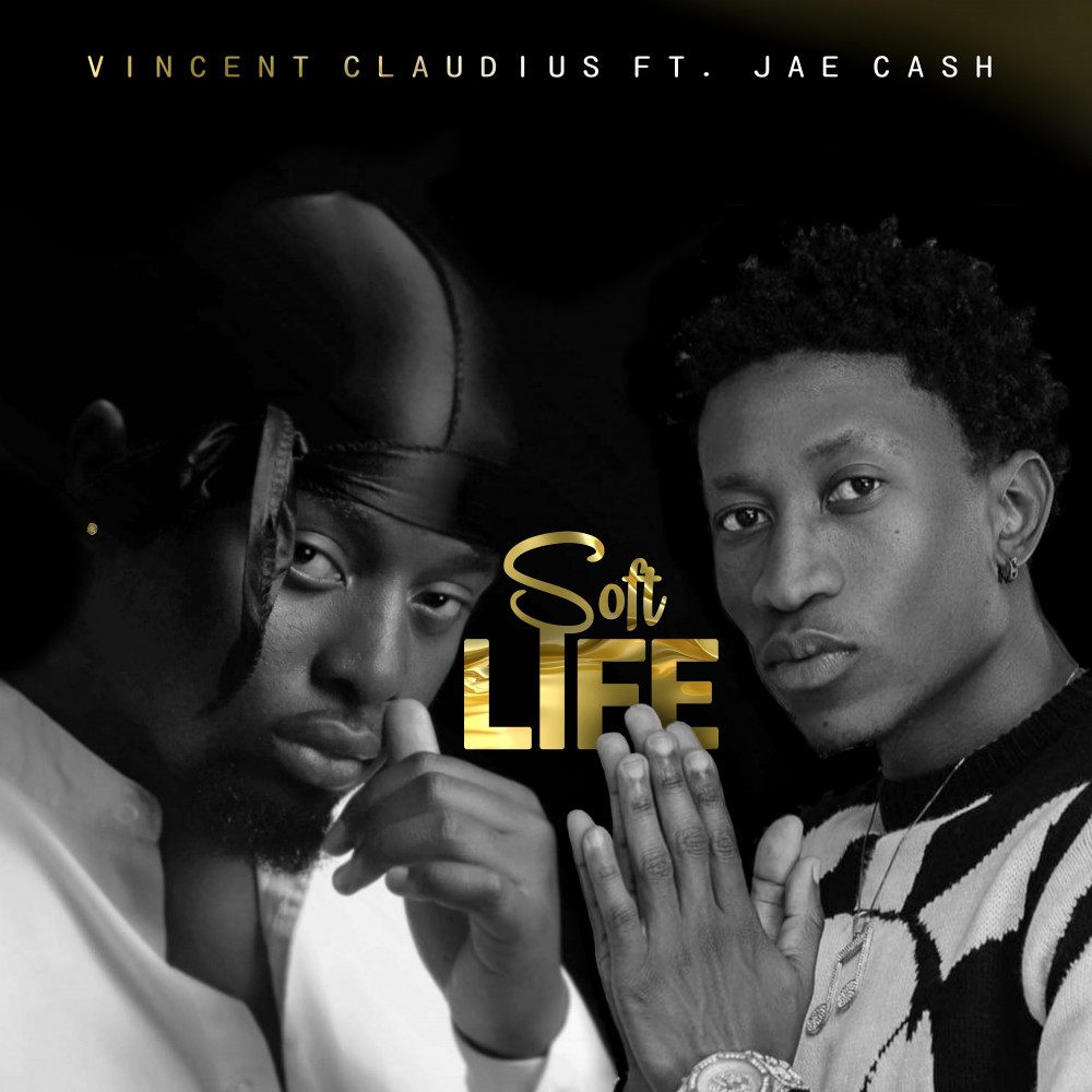 Vincent Claudius – Soft Life ft Jae Cash – Mvesesani