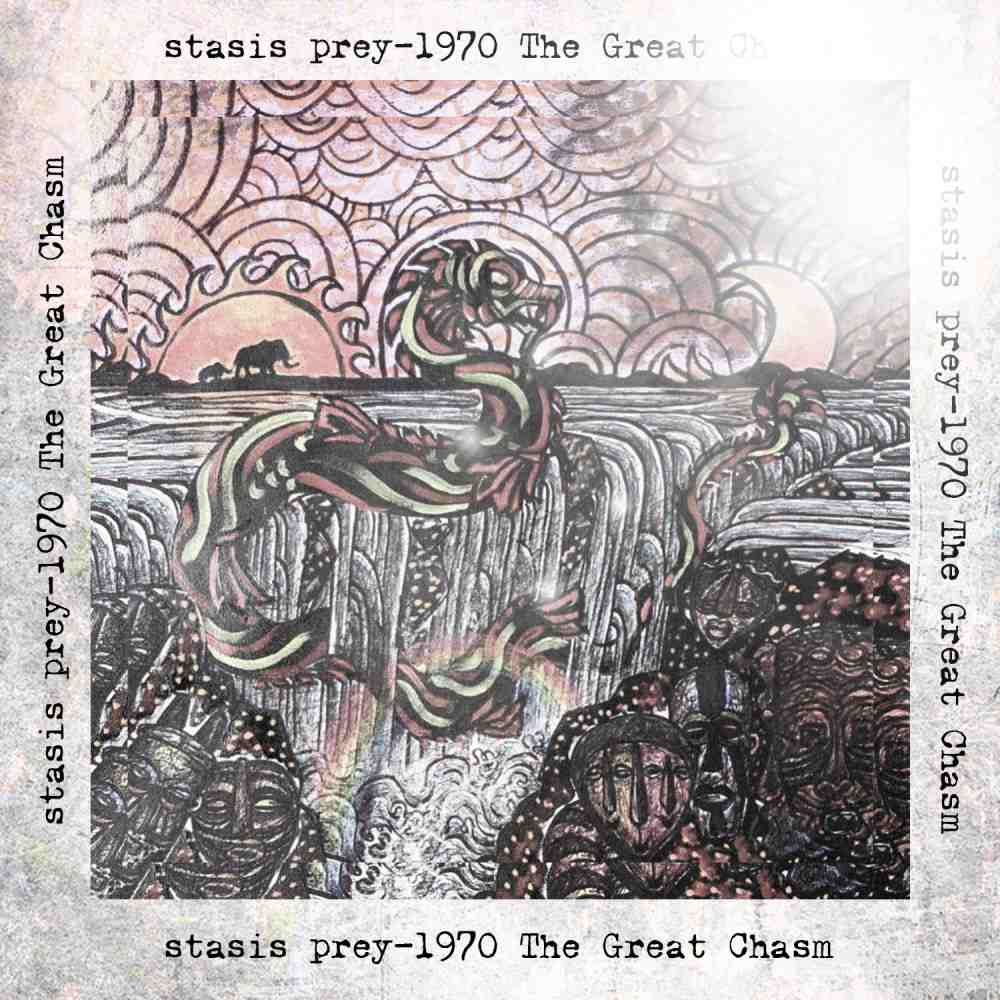 Stasis Prey – 1970 The Great Chasm – Mvesesani